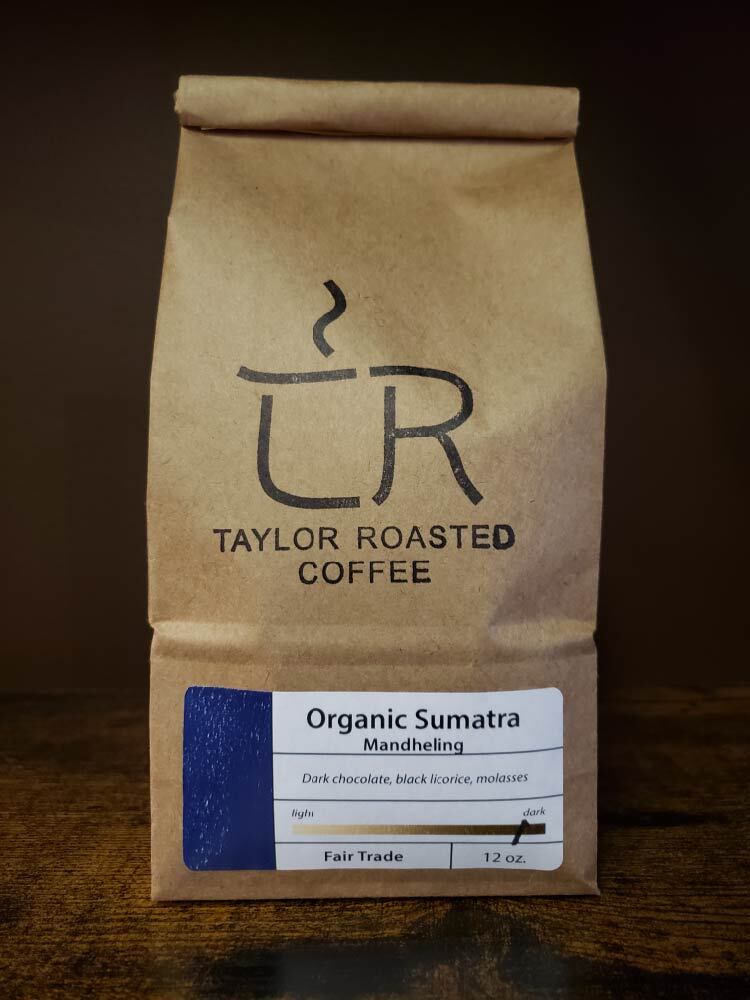 Organic Sumatra Mandheling - 12 oz. | Taylor Roasted Coffee